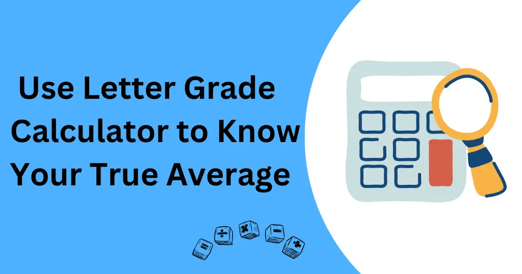 Stop Guessing Your Grades: Use a Letter Grade Calculator to Know Your ...