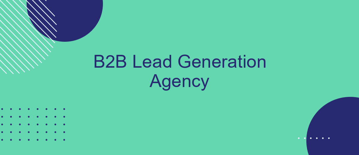 How to Find the Right B2B Lead Generation Agency | Influencers Gone Wild