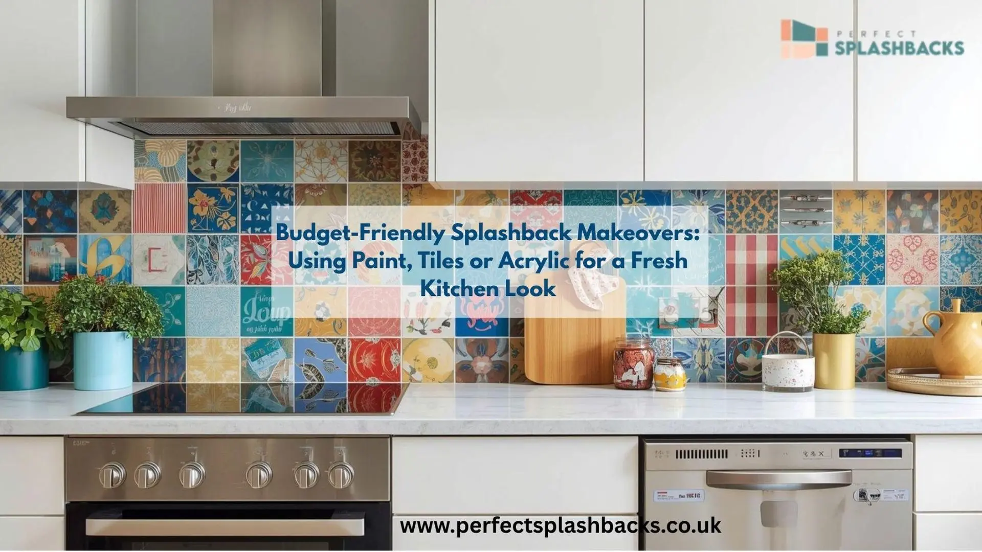 Budget-Friendly Splashback Makeovers: Using Paint, Tiles or Acrylic for ...